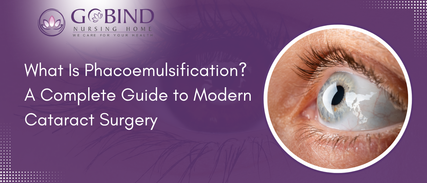 What Is Phacoemulsification? A Complete Guide - Cataract Surgery